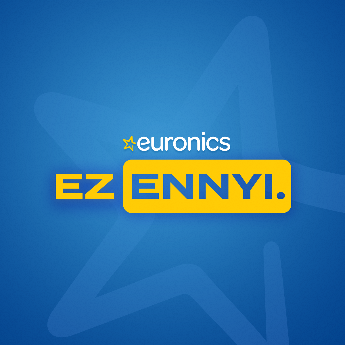 Euronics comes up with no frills advertising - Trademagazin